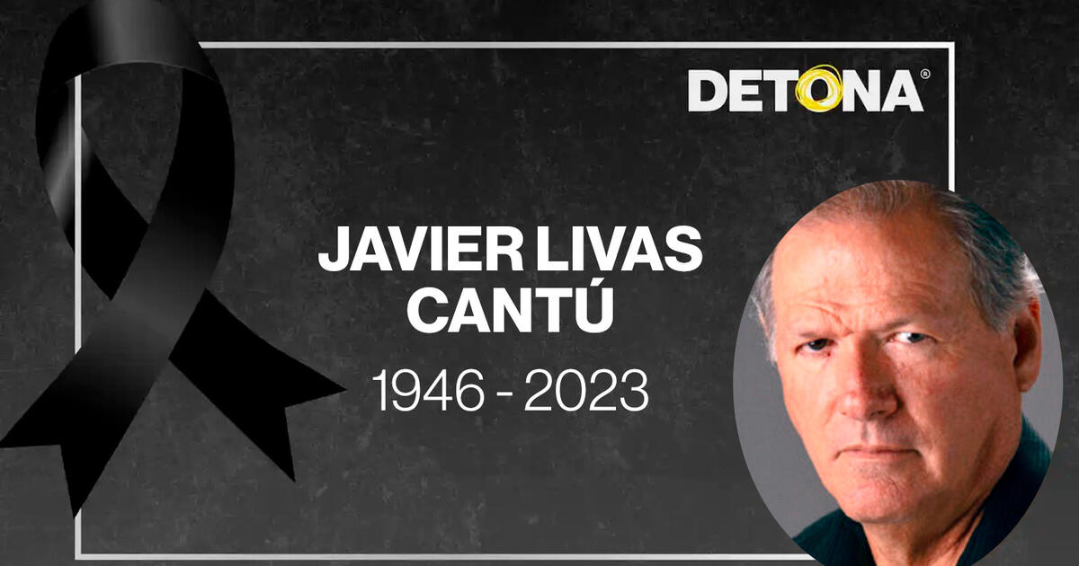 Muere Javier Livas Cantú